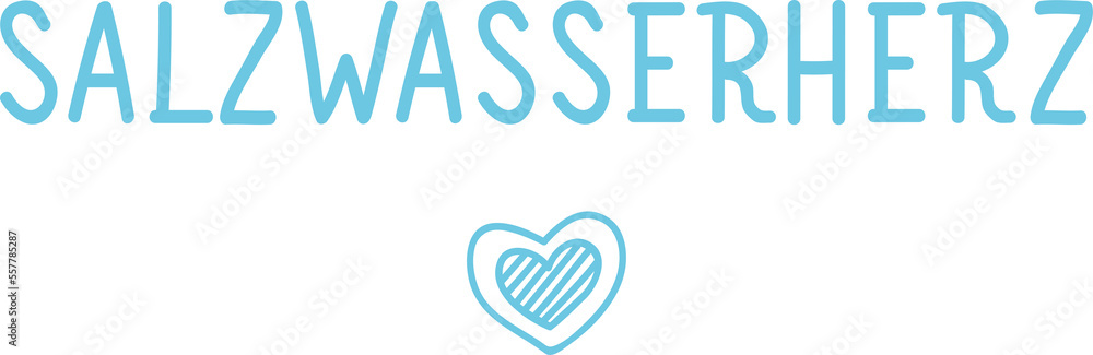 German text: Salt water heart. Lettering. Element for flyers banner and ...