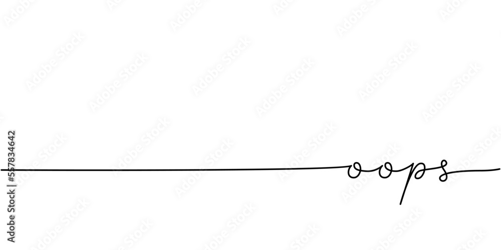 Oops word - continuous one line with word. Minimalistic drawing of ...
