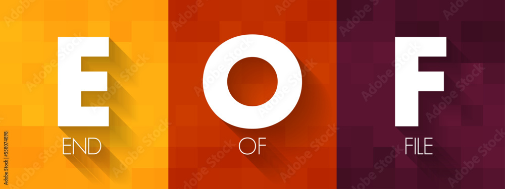 EOF - End Of File is a condition in a computer operating system where no more data can be read ...