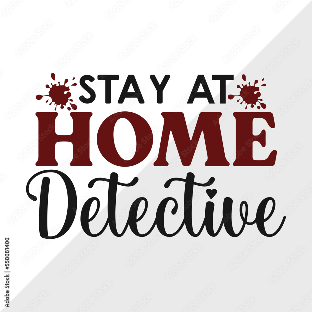 Stay At Home Detective SVG Cut File, Criminal Minds Svg, Crime Show Svg ...