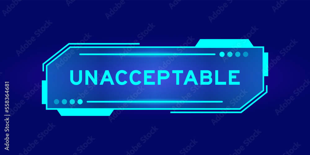 Futuristic hud banner that have word unacceptable on user interface ...