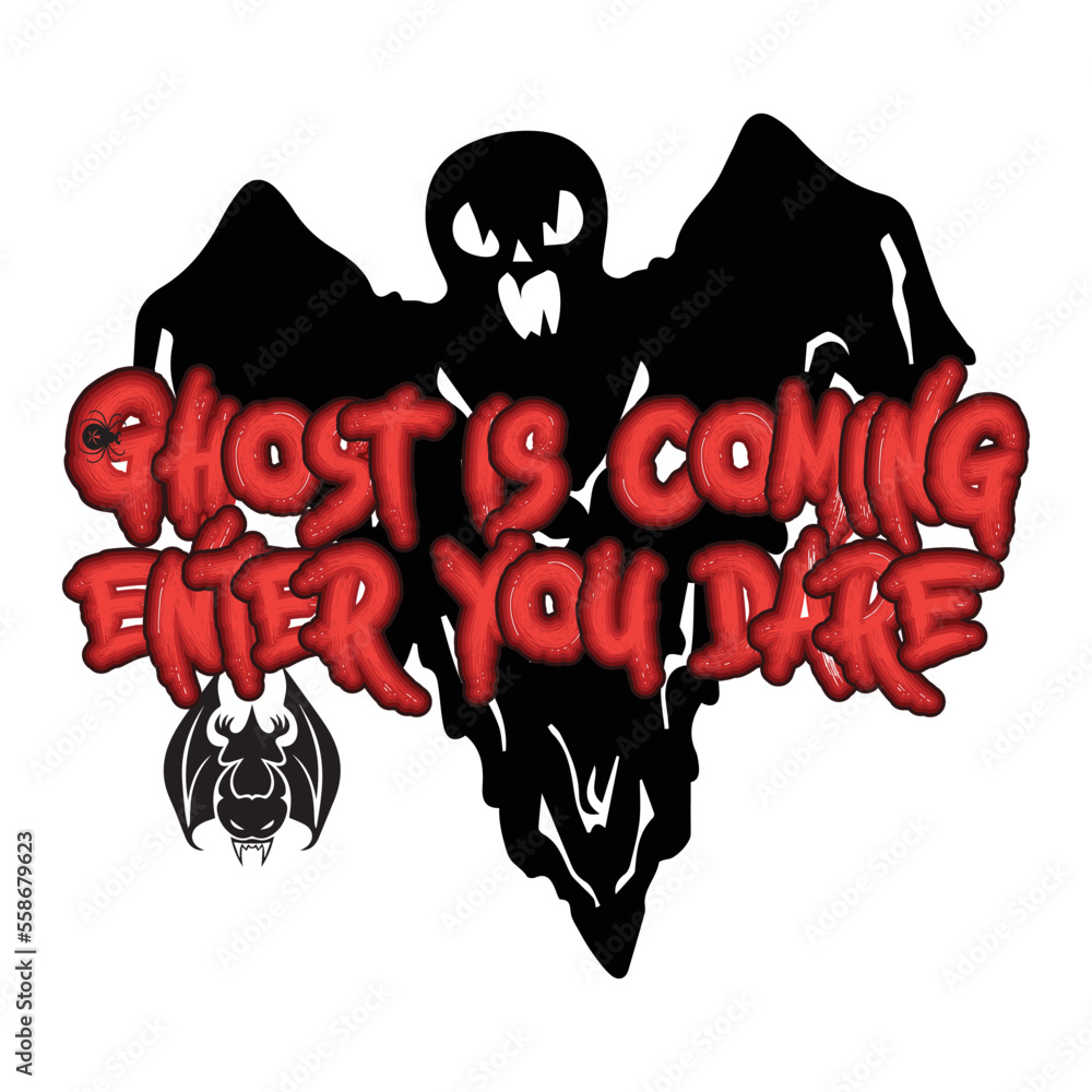 Ghost is coming enter you dare Halloween design for print ready t ...