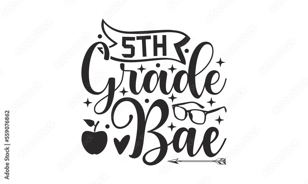 5th Grade Bae-School Svg, Illustration for prints on t-shirts, Hand ...