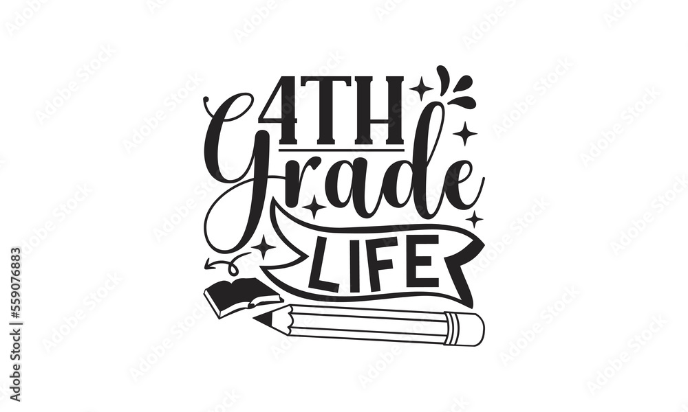 4th Grade Life-School Svg, Hand drawn lettering phrase, Calligraphy ...