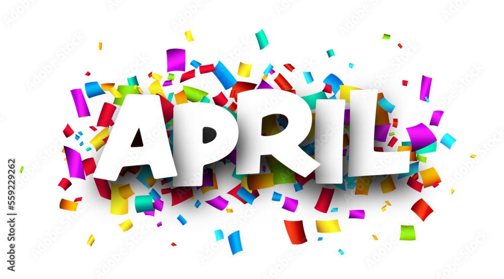 April word over colorful cut out ribbon confetti background. Stock ...