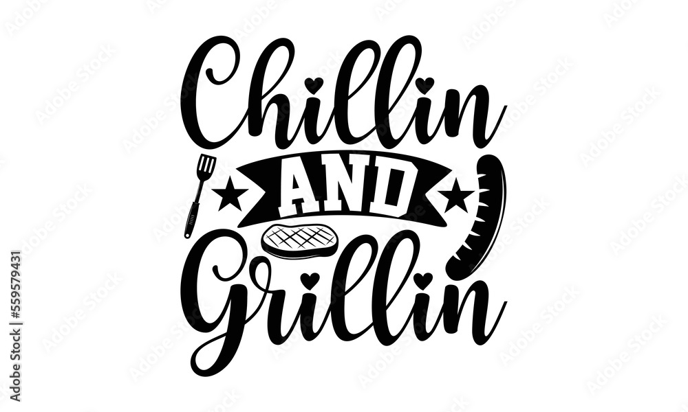 Chillin And Grillin- Barbiku t-shirt design, Hand drawn lettering for ...