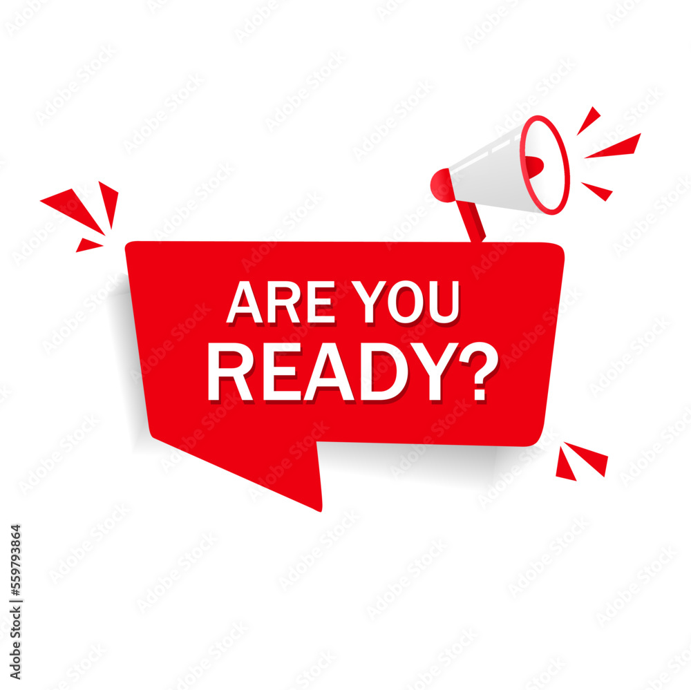Are you ready - sign megaphone icon. Ready concept. Vector illustration ...