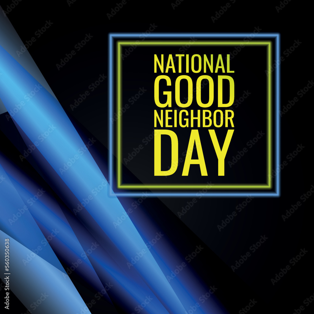 National Good Neighbor Day. Design suitable for greeting card poster ...