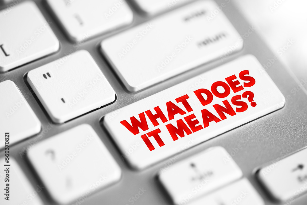 What Does It Means Question text button on keyboard, concept background ...