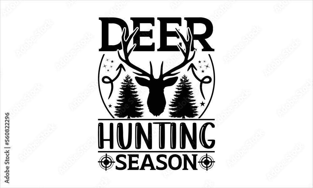 Deer hunting season - Hunting t shirt design, Lettering design for ...