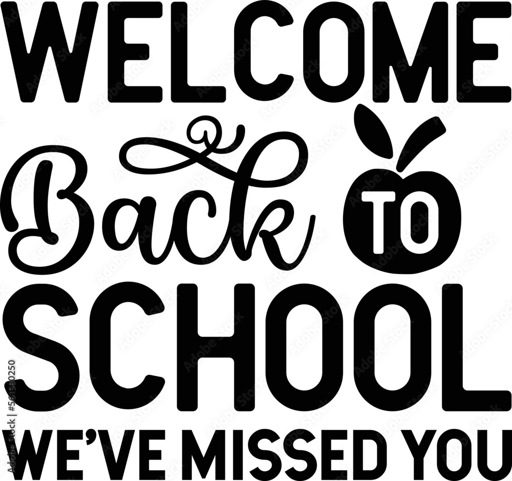 Welcome Back To School We've Missed You Funny Teacher Back Stock Vector ...