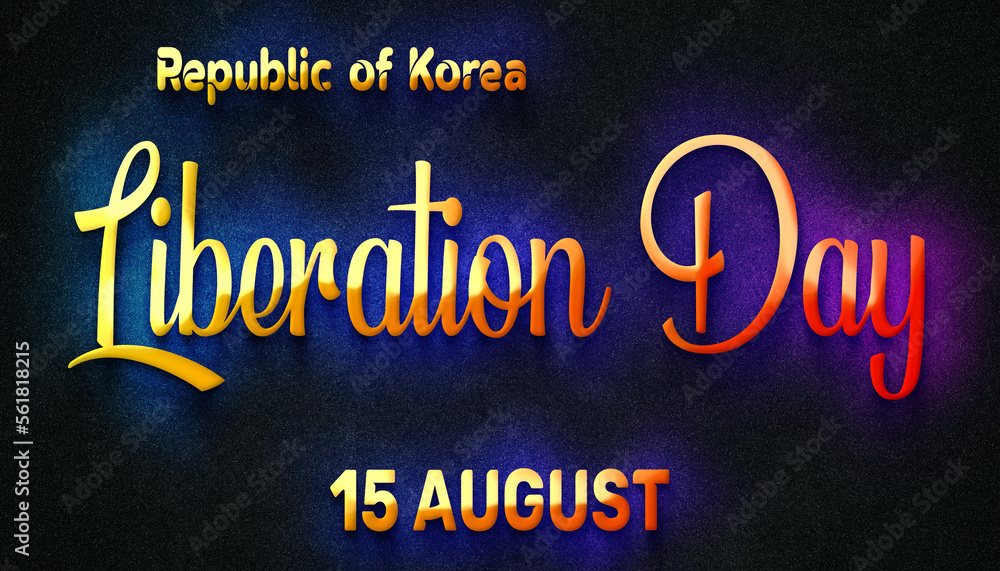 Happy Liberation Day of Republic of Korea, 15 August. World National ...