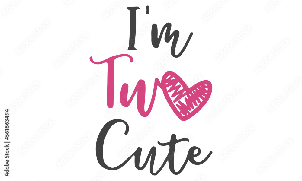 Vetor de I'm Two Cute Svg, 2nd Birthday Svg, Two Birthday Svg, Svg ...
