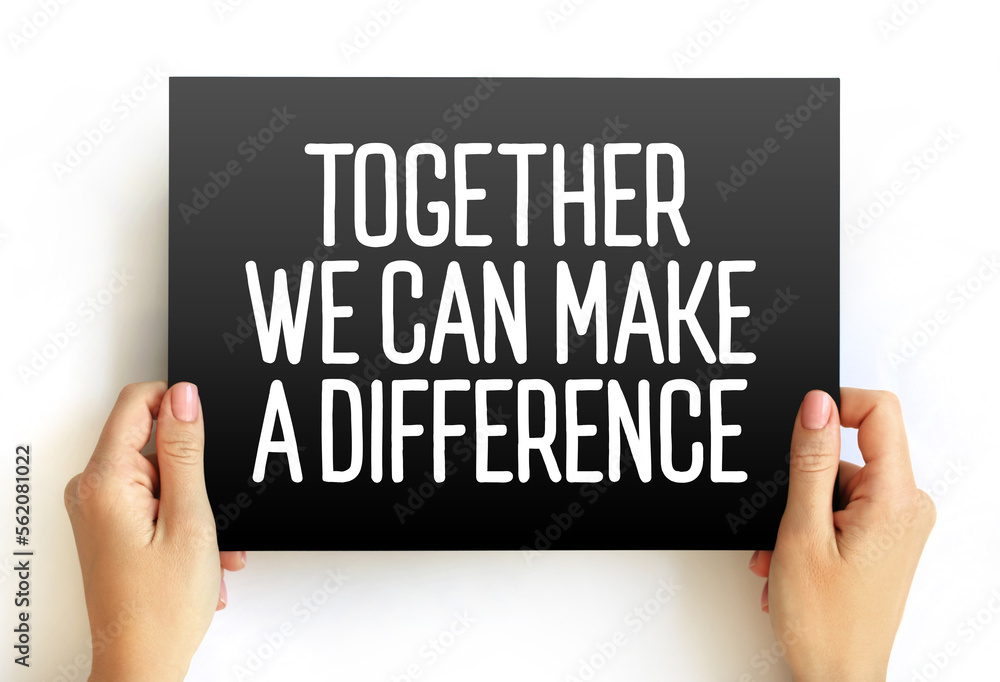 Together We Can Make A Difference text on card, concept background ...