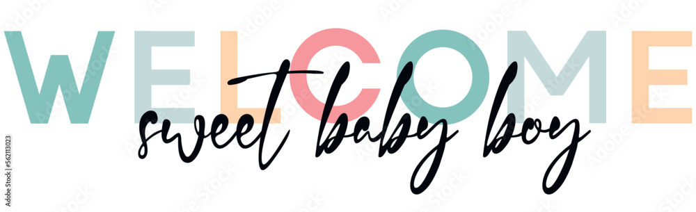Welcome sweet baby boy - card template with a multi-colored inscription ...