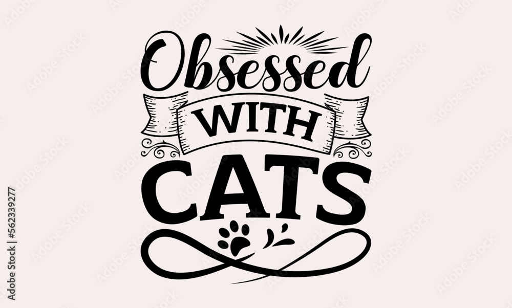Obsessed With Cats - cats svg design, Calligraphy graphic , Hand drawn ...