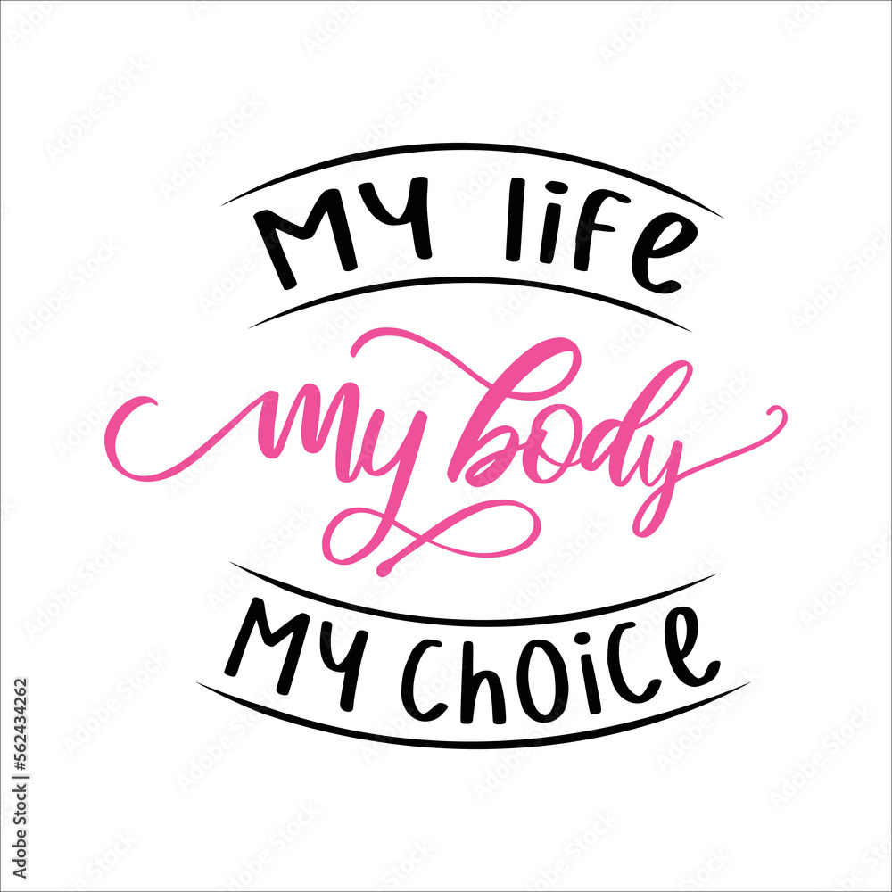 My Life My Body My choice lettering on a white background. Body ...