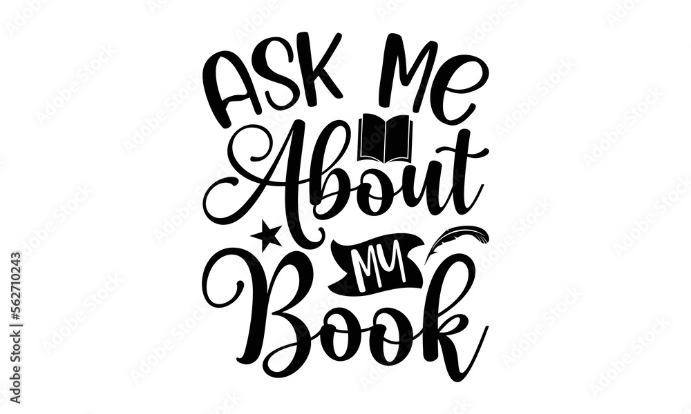 Ask me about my book- Writer T-shirt Design, Hand drawn lettering ...