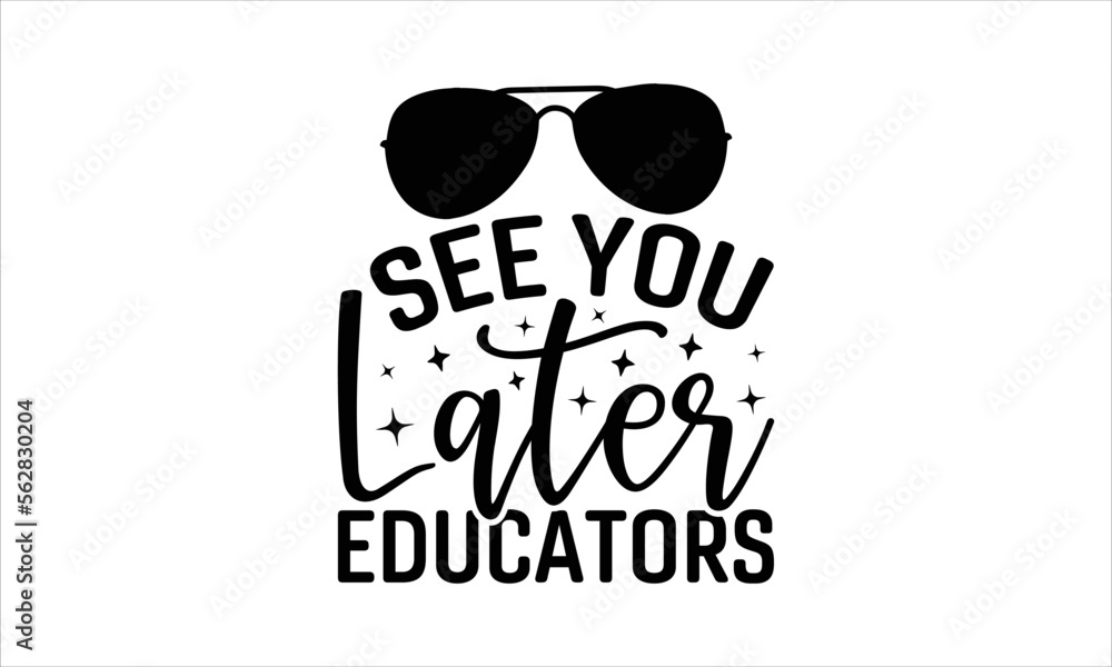 See you later educators - School SVG Design, Hand drawn lettering ...