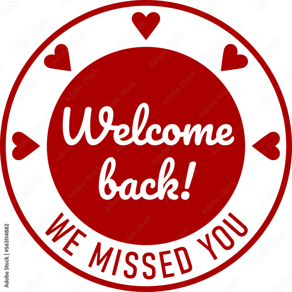 Welcome Back We Missed You Round Circle Badge or Sticker Icon with ...