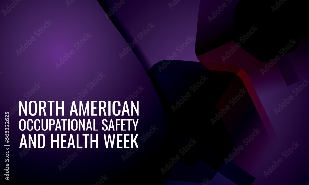North American Occupational Safety and Health Week. Design suitable for ...