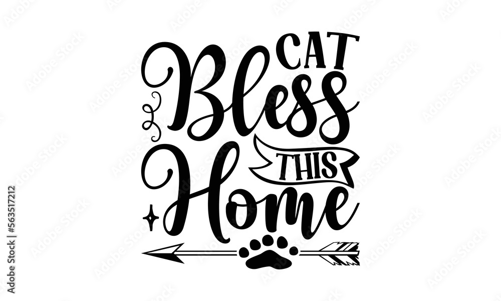 Cat Bless This Home - Cat Design, Hand drawn inspirational quotes about ...