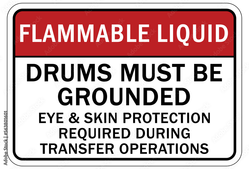 Drums storage sign and labels drums must be grounded eye and skin ...