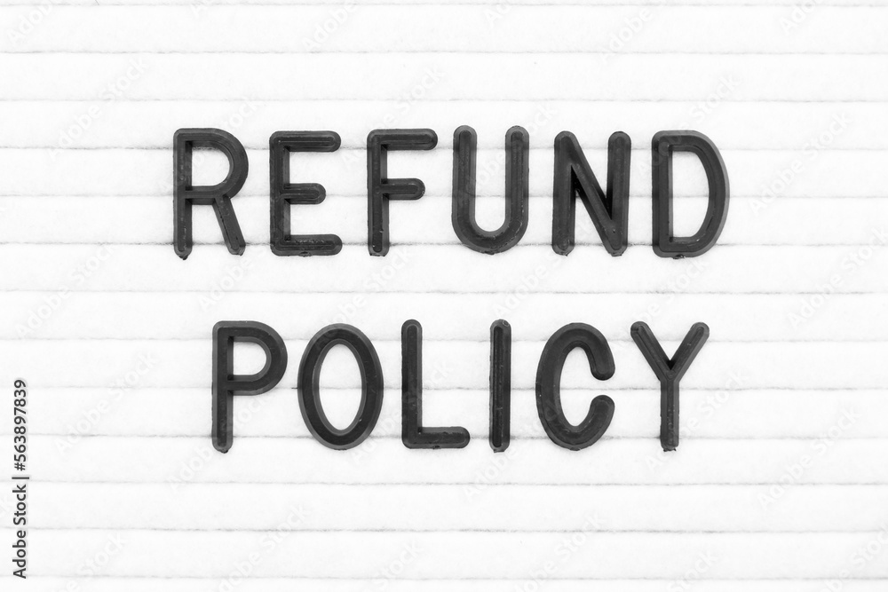Black color letter in word refund policy on white felt board background ...