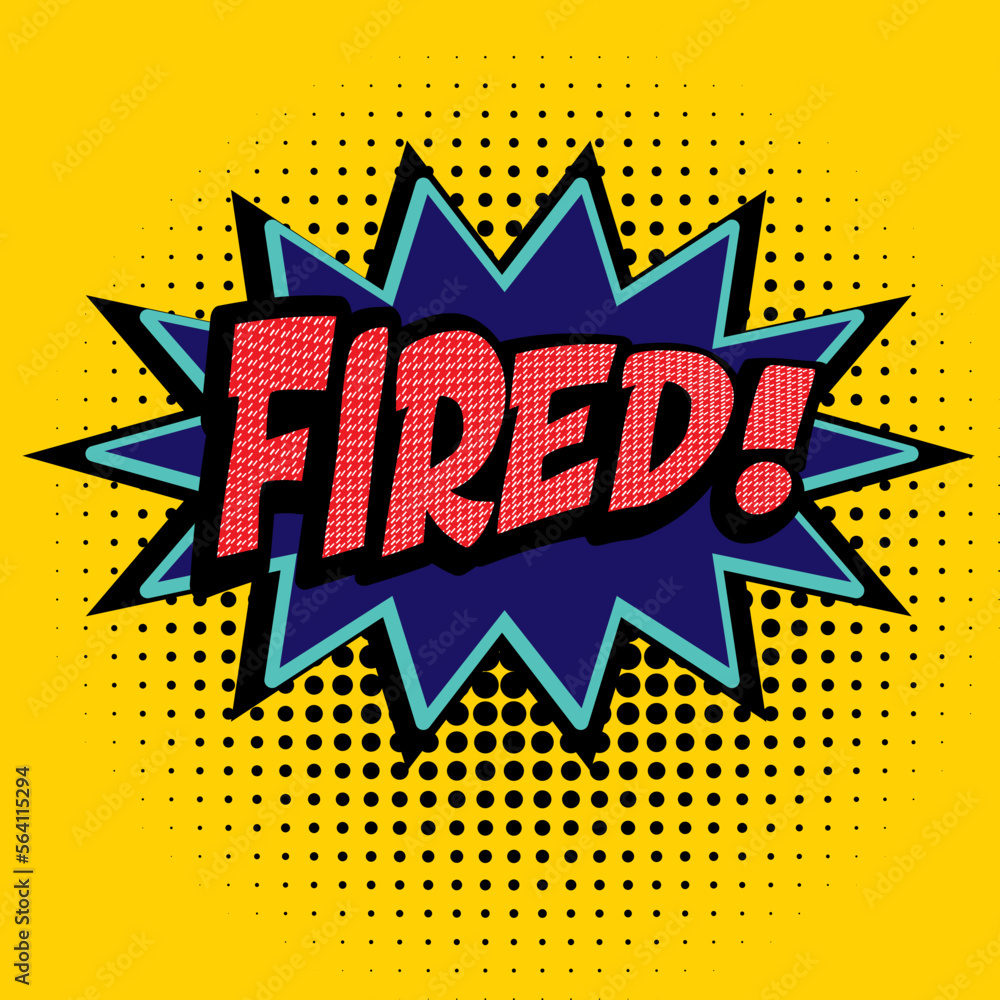 Fired word pop art retro vector illustration. Isolated image on white ...