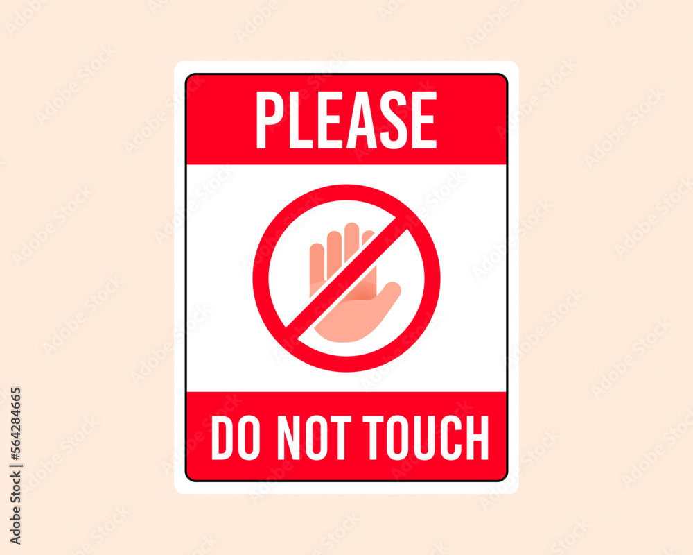 Please do not touch, No entry sign Prohibition of touching sign. Stock ...