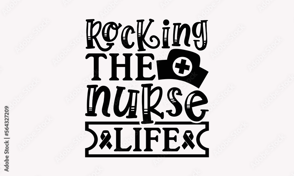 Vetor de Rocking The Nurse Life - Nurse SVG T-Shirt Design, Nursing ...