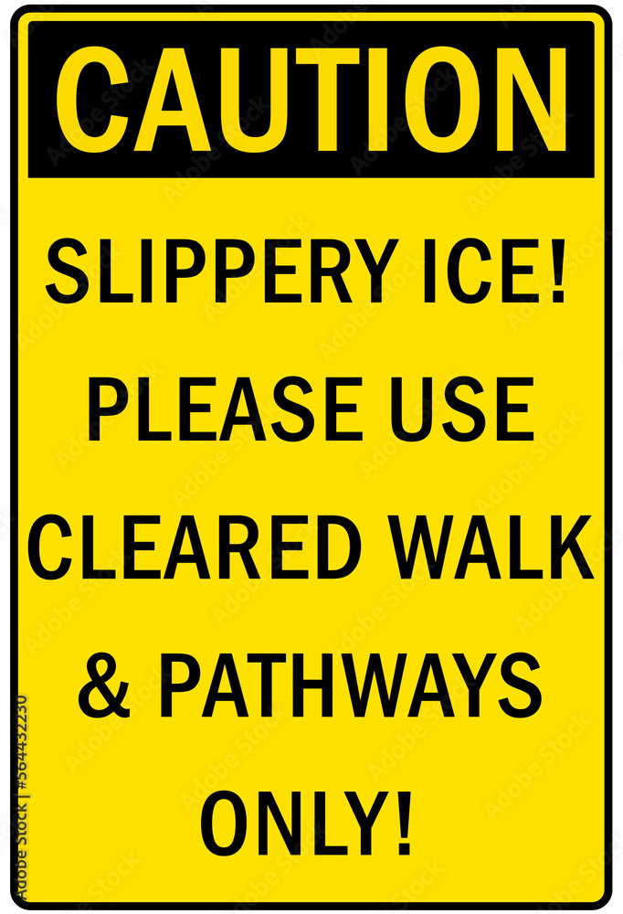 Ice warning sign and labels slippery ice please use cleared walk and ...
