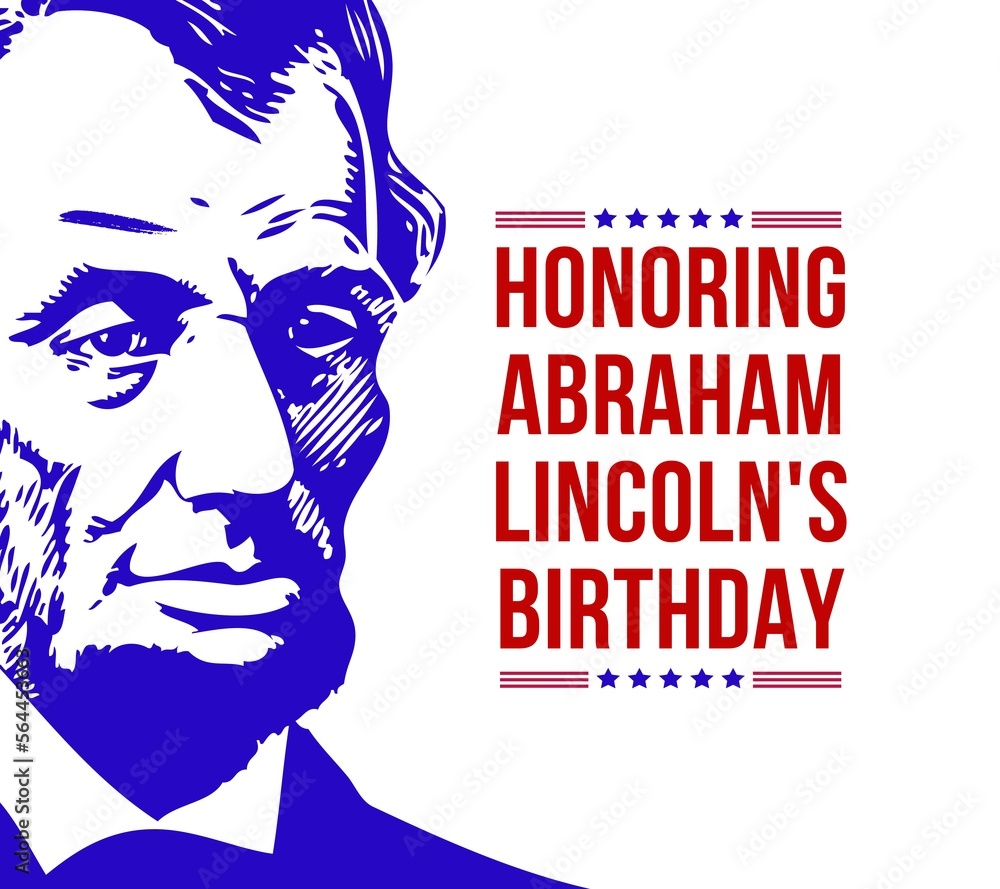 Abraham Lincoln’s Birthday. National holiday in the United States. For ...