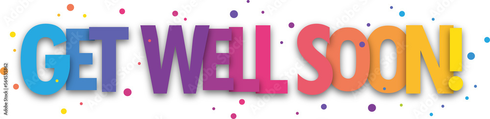 GET WELL SOON! colorful typography banner with dots on transparent ...