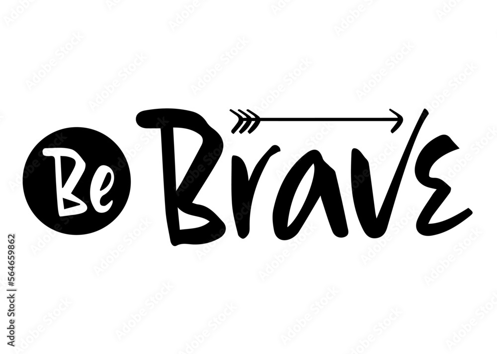 Be Brave arrow svg and cricut files ready for print, silhouette files ...
