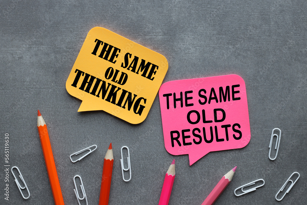 Motivational quote The Same Old Thinking, The Same Old Results text on ...