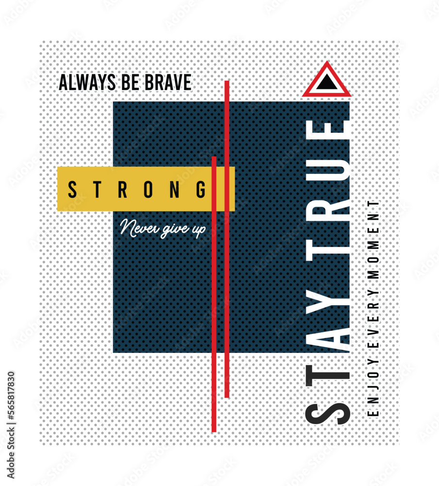 Vecteur Stock Stay True always be brave vector graphic design for using ...