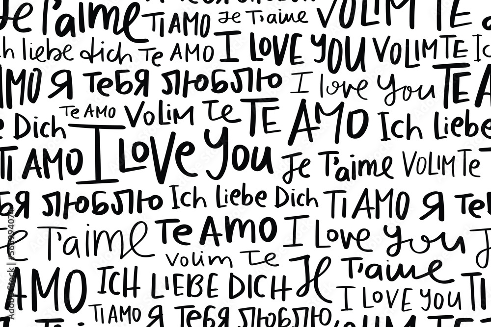 I love you phrase in English, French, Spanish, Italian, German, Russian ...