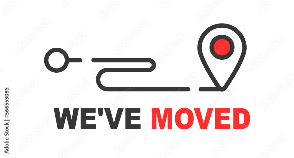 Have moved sign, office address change or new location of home, vector ... Have moved sign, office address change or new location of home, vector ...
