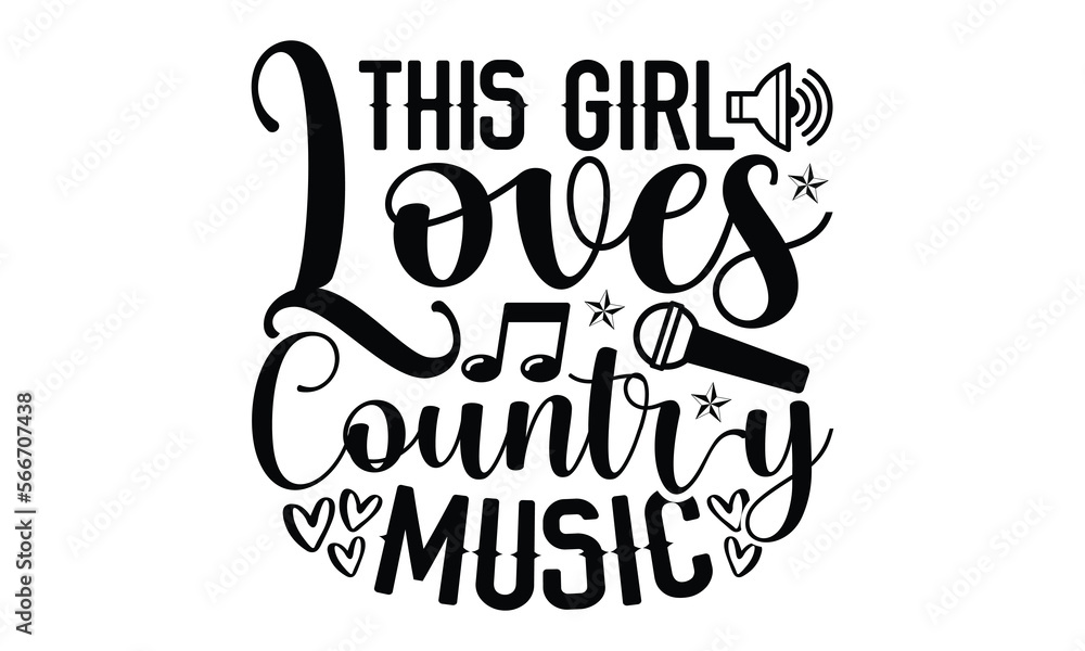 This Girl Loves Country Music- Singer t shirts design, Hand drawn ...