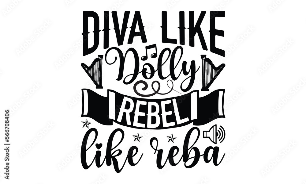 Diva Like Dolly Rebel Like Reba- Singer t shirts design, Hand drawn ...