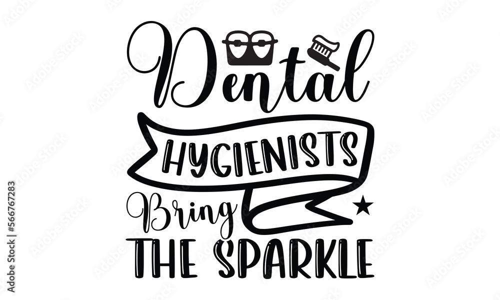 Dental Hygienists Bring The Sparkle- Dentist t-shirt design, Hand drawn ...