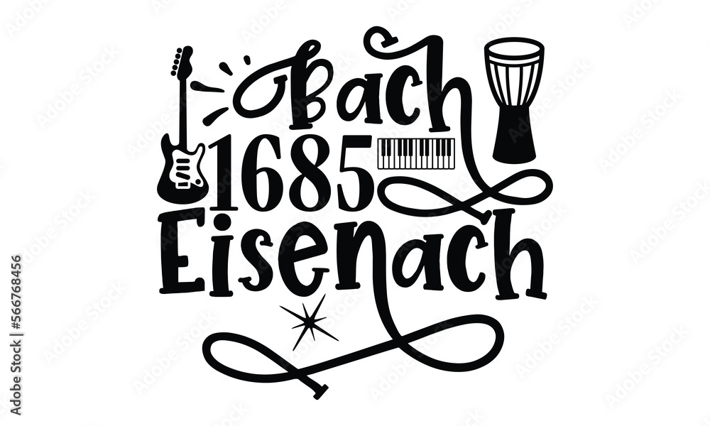 Bach 1685 eisenach, Playing musical instruments svg and t-shirt design ...