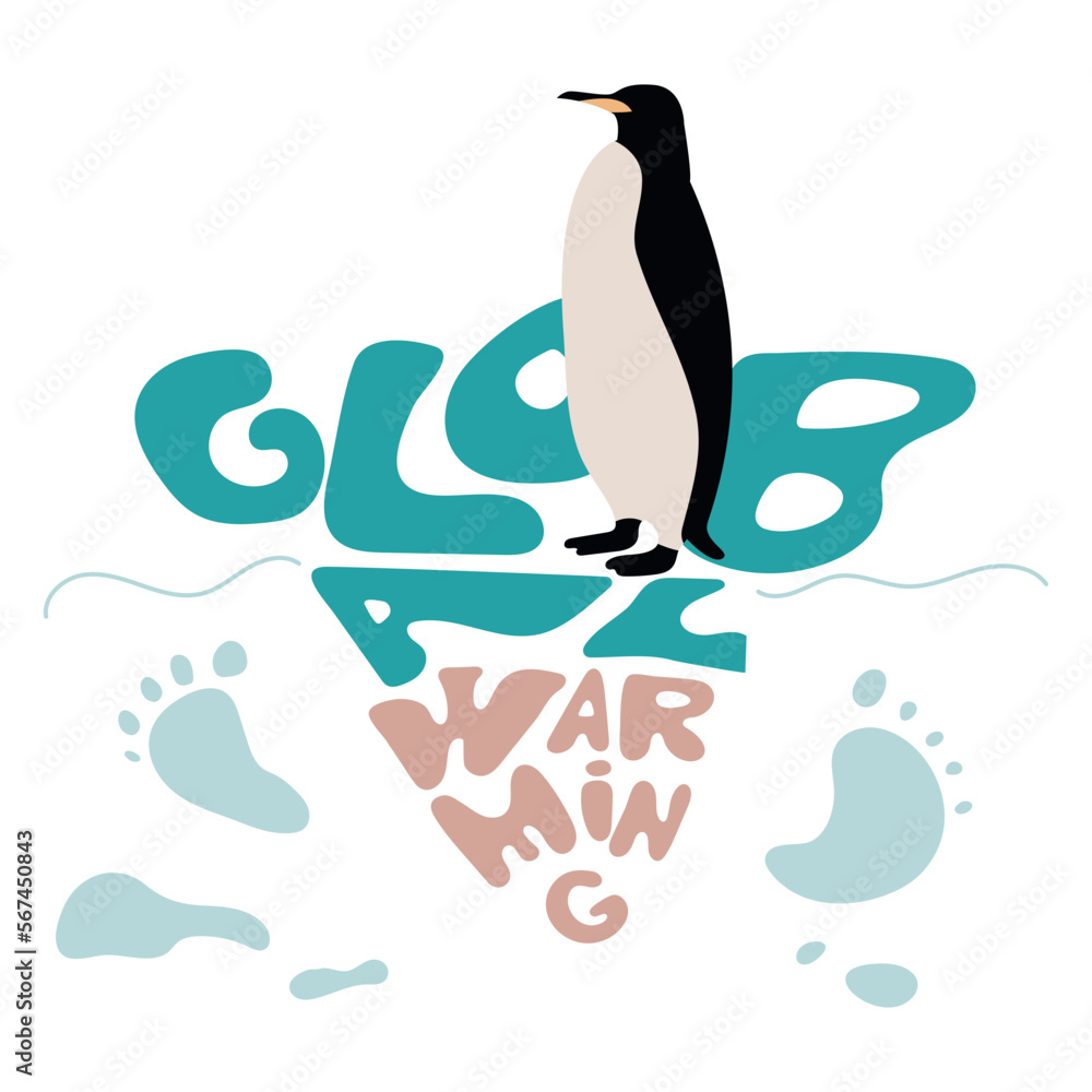 Concept with penguin on glacier lettering GLOBAL WARMING. Glacier melt ...