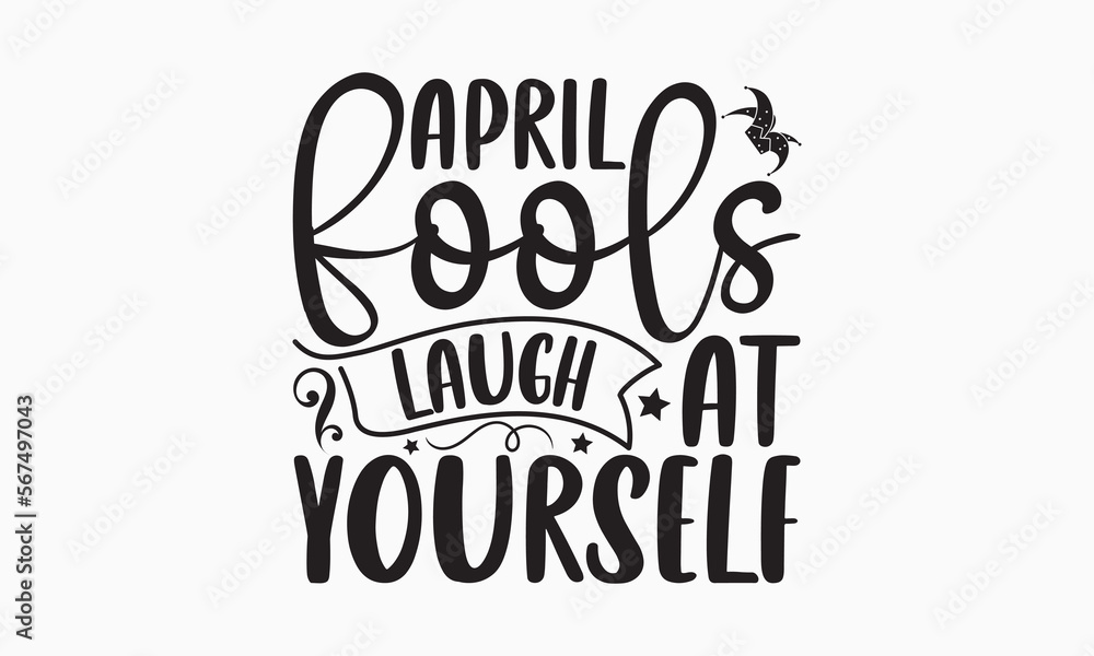 April fools laugh at yourself - April Fools' day typography and vector ...