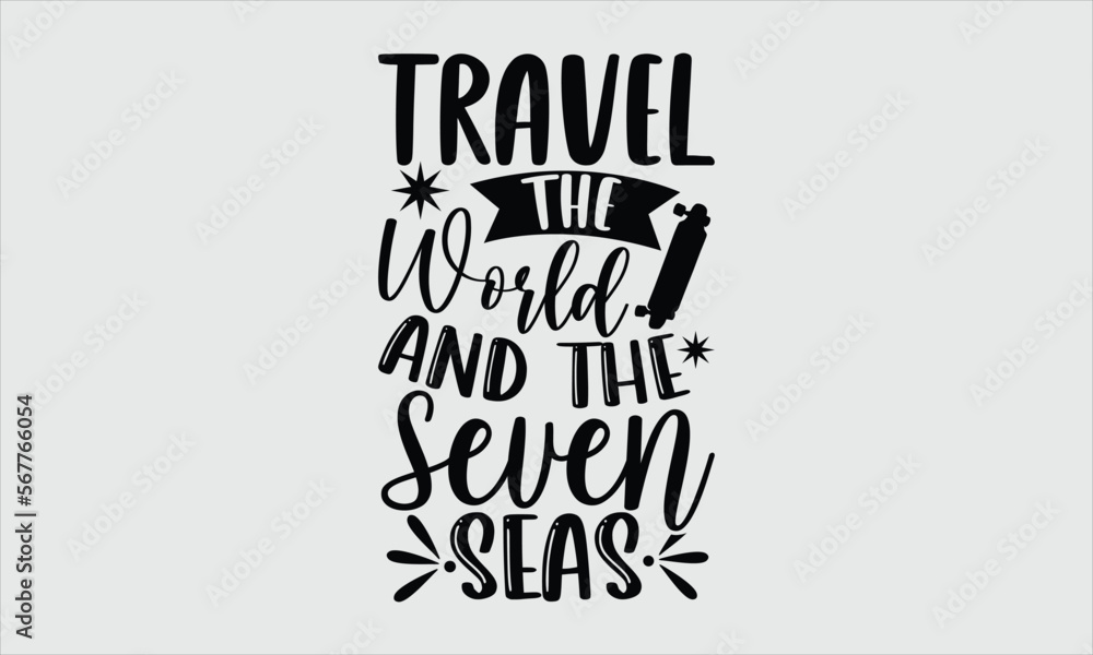 Travel the world and the seven seas- Longboarding T-shirt Design ...
