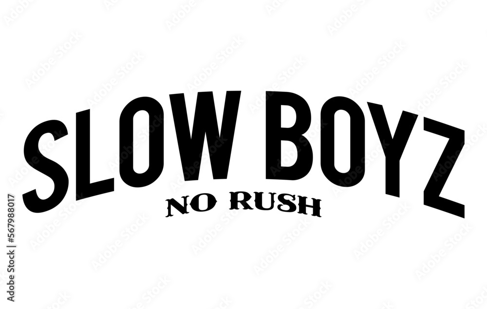 Vetor de Slow Boyz No Rush Car Sticker, Decal, Vinyl, Label, Windshield ...