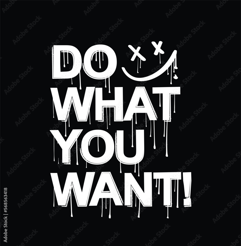 Graffiti style grunge slogan text with drops. Smiling emoji face ...