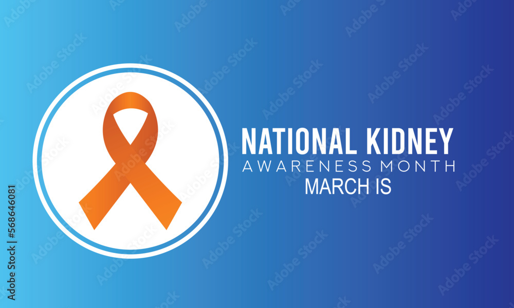 National Kidney month observed annually in March to raise awareness ...
