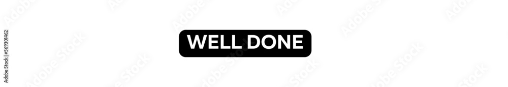 WELL DONE typography banner with transparent background and black text ...
